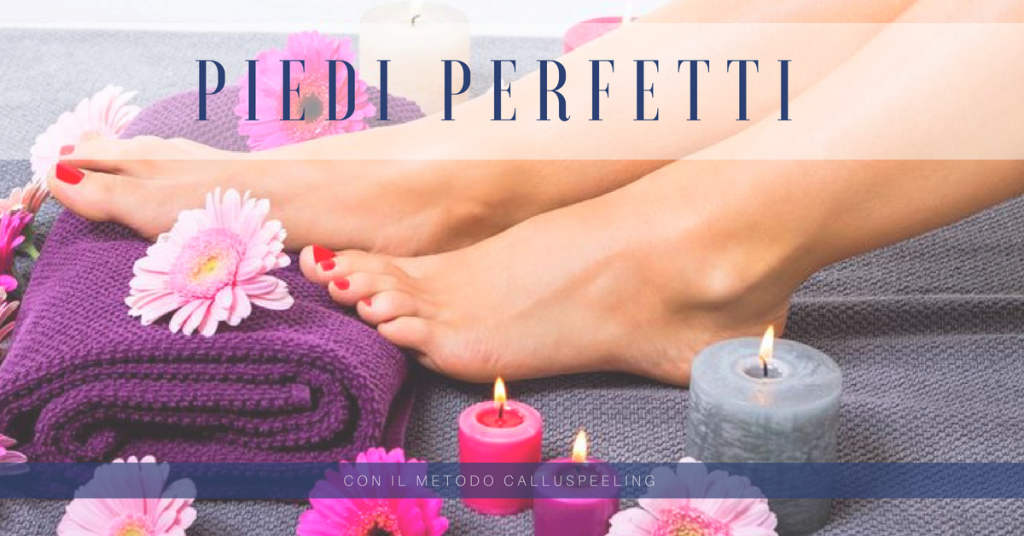 Pedicure e Calluspeeling per piedi impeccabili - Estetica Mani di Luce